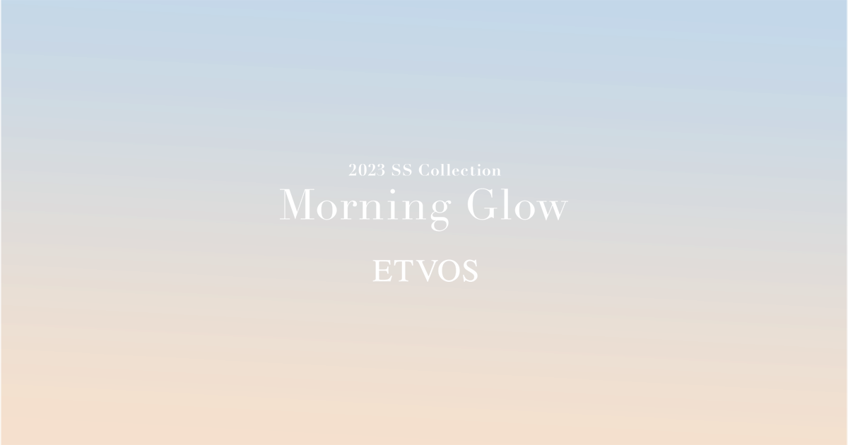 ETVOS 2023 春夏コレクション新商品発表会 | 目指せ☆オリエンタルビューティ♪